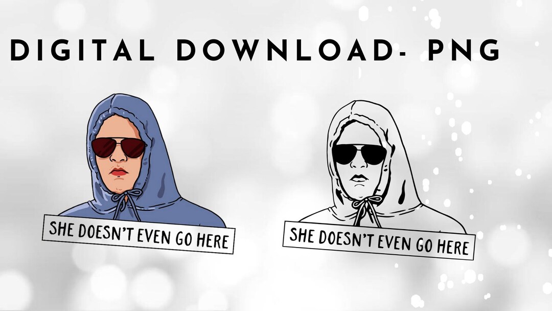 She Doesn't Even Go Here- Bundle Digital Download- PNG FILES - Etsy