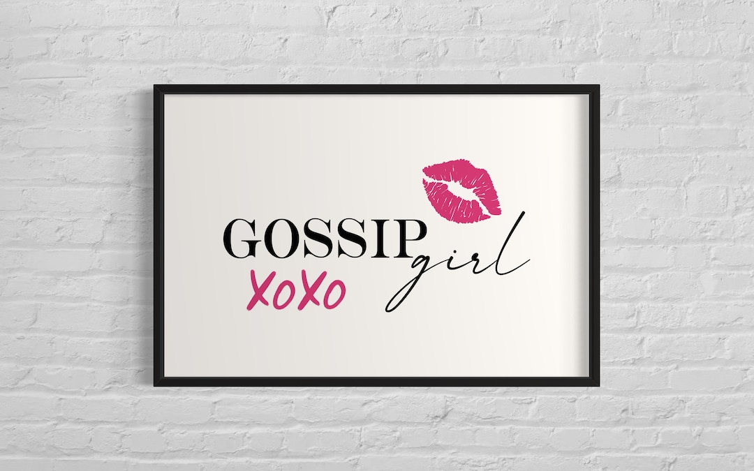 Gossip Girl Quote Print, Xoxo Gossip Girl, Inspirational Quote, Dorm ...