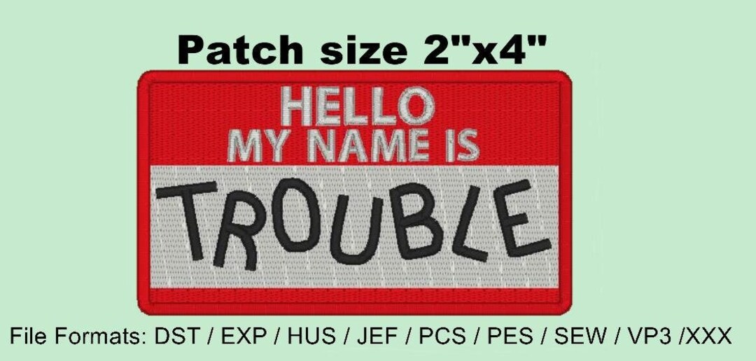 Name Tag Trouble Embroidery Design File 2x4 - Etsy