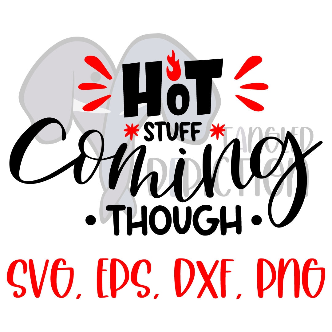 Hot Stuff Coming Through, Cricut & Silhouette Zip File, Apron Design ...