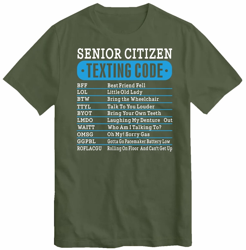 Sarcastic Senior Citizen T-shirt, Senior Citizen Texting Code Shirt ...