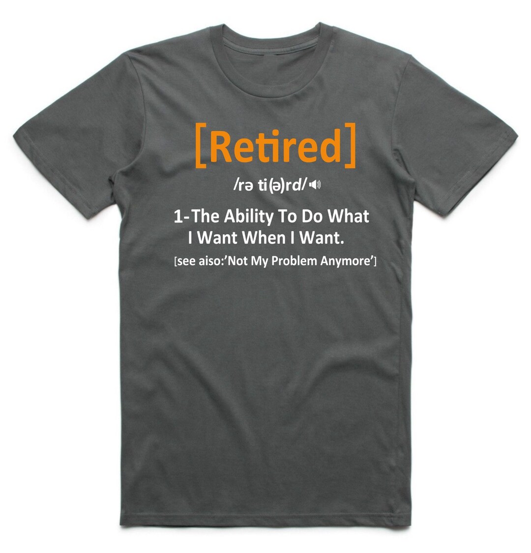 Retired Definition T-shirt Funny Retirement Gift for Retired Funny ...