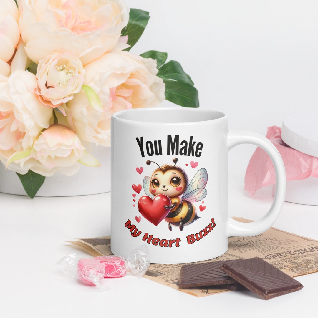 You Make My Heart Buzz... Mug, Valentines Day Gift, Valentines Gift for ...