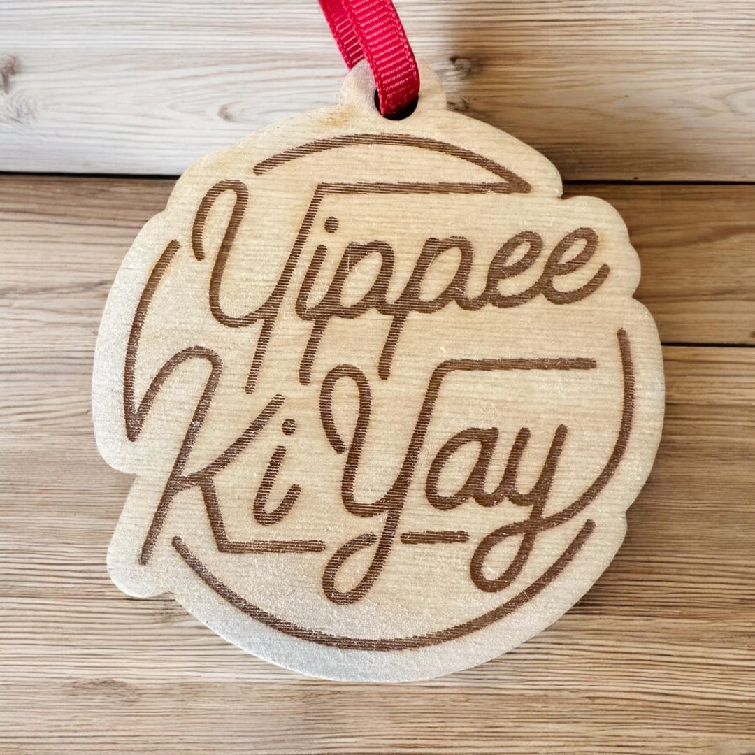 Yippee Ki Yay Funny Wood Ornament - Etsy