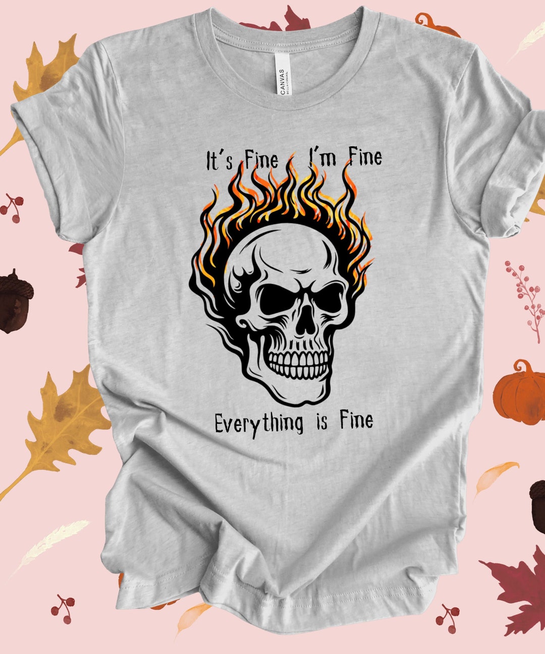 Everything is Fine Skeleton Comfort Colors T-shirt - Etsy