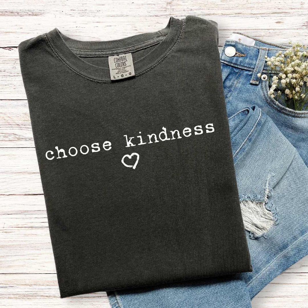 Choose Kindness Shirt, Be Kind Shirt, Inspirational Sweatshirt, Comfort ...