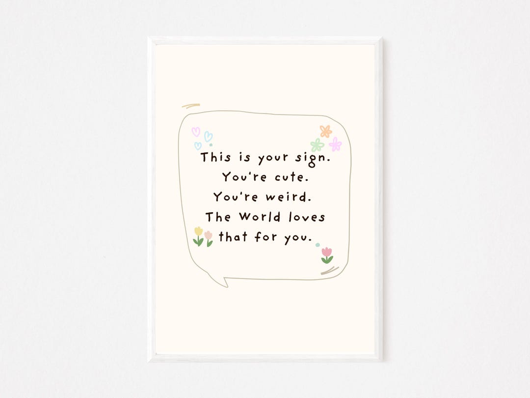 This is Your Sign - Funny Cute Quote Wall Art – Aesthetic Digital ...