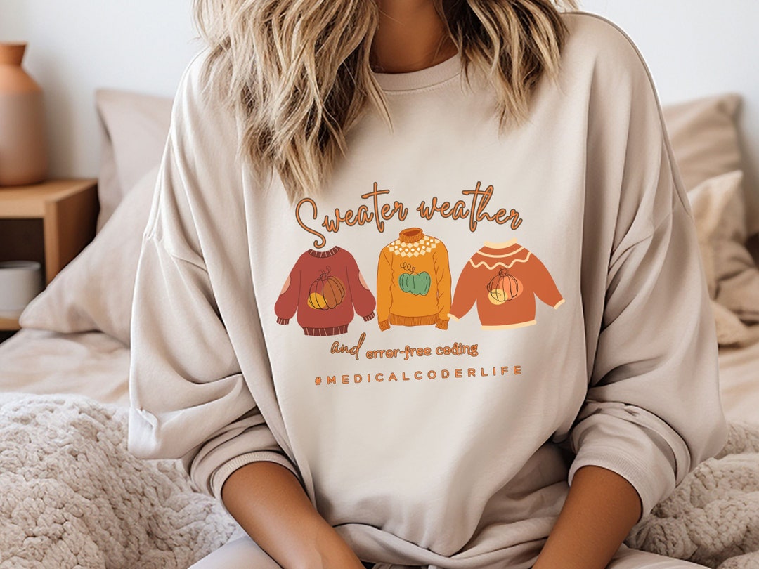 Sweater Weather and Error Free Coding Season Sweatshirt for Medical ...