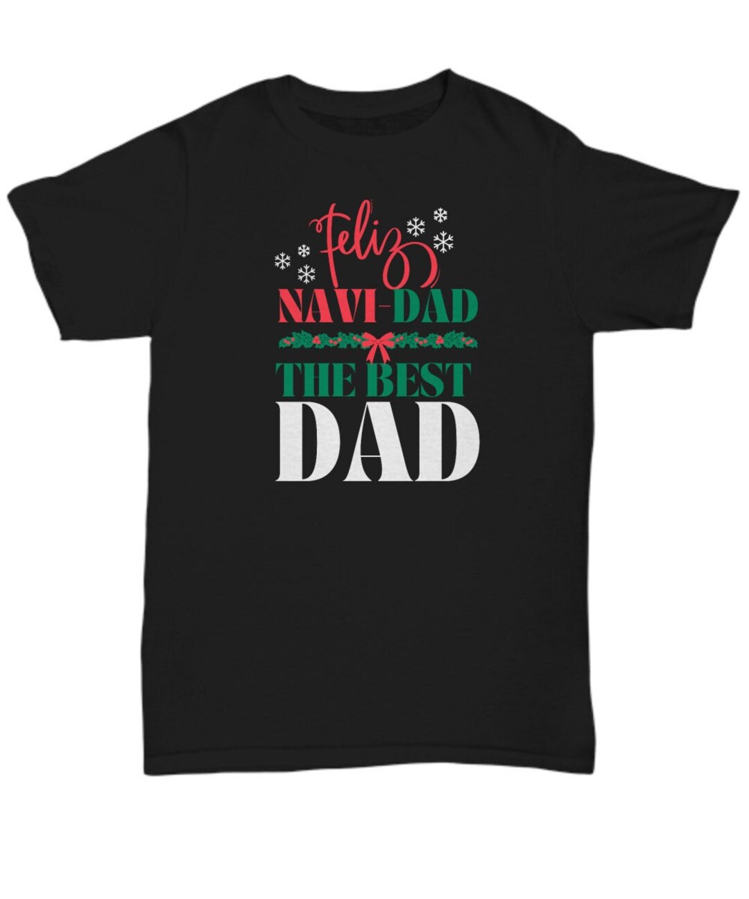 Feliz Navi Dad, Feliz Navidad, Gift for Best Dad Black Tee Shirt Funny ...