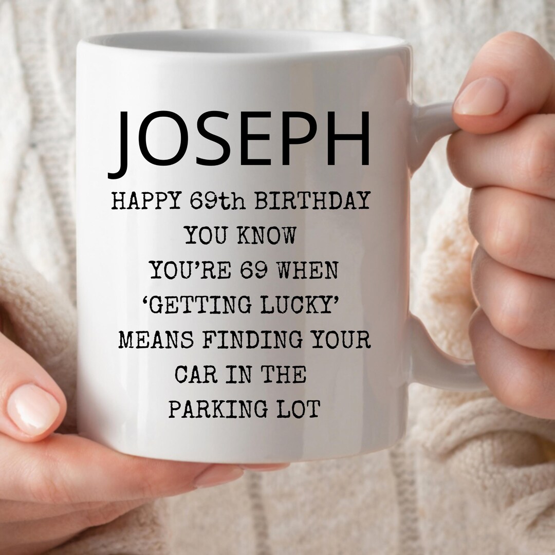 Happy Birthday Mug 69 Year Old Man, 69th Birthday Gift for Dad Grand Pa ...