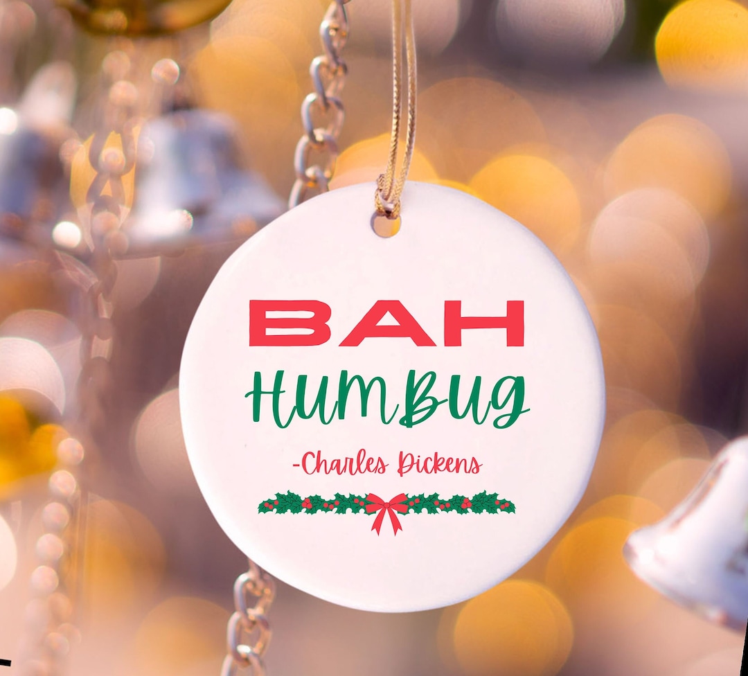 Charles Dickens Christmas Ornaments Bah Humbug Quote A Christmas Carol ...