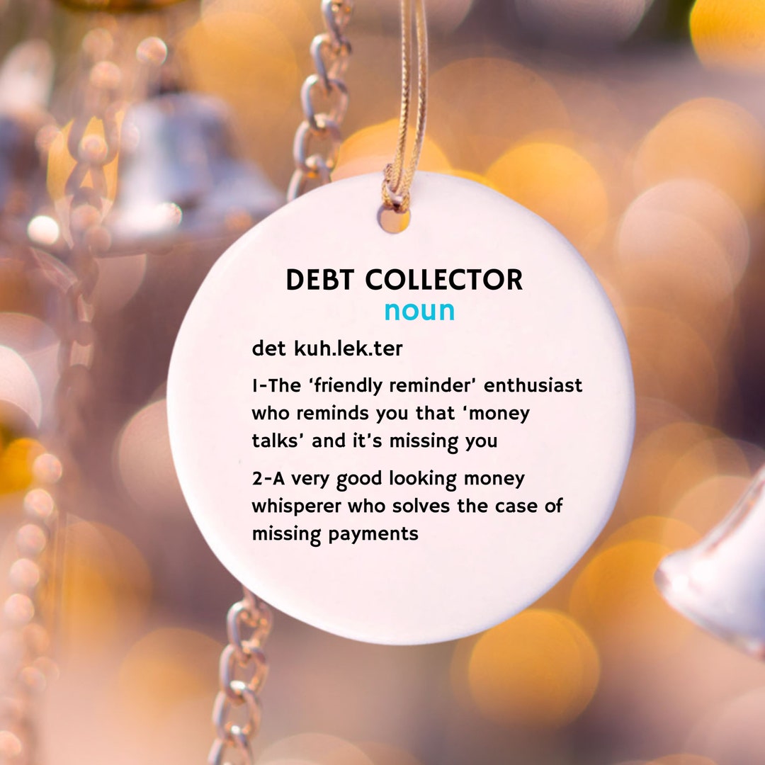 Debt Collector Gifts Debt Collector Ornament Funny Definition Debt ...