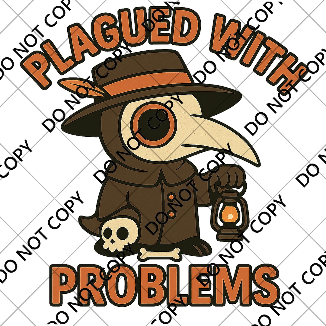 Plagued With Problems PNG – Funny Plague Doctor Shirt Design, Cute ...