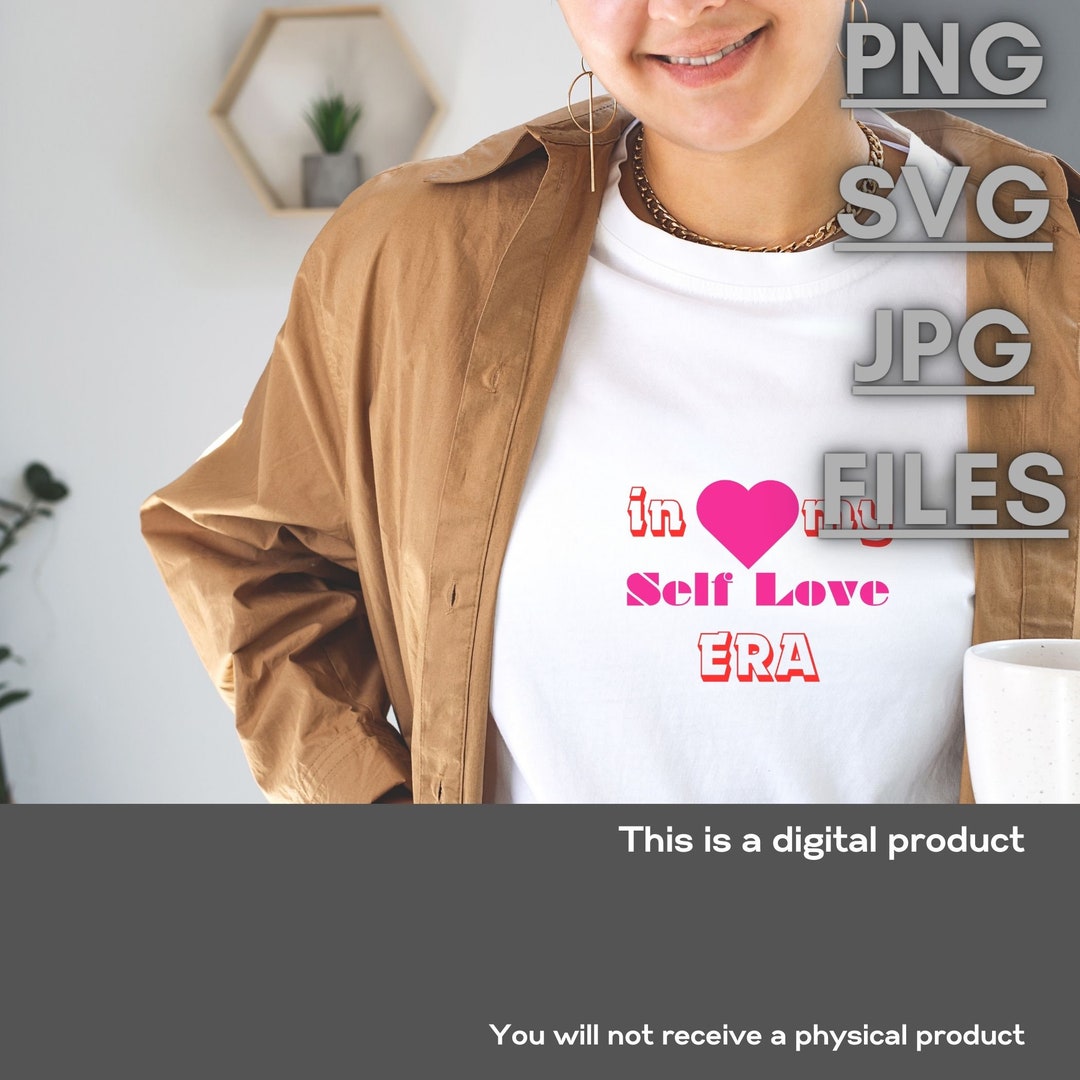 In My Self Love Era, Self Love Png, Retro Valentine Svg, Loved Mama Png ...