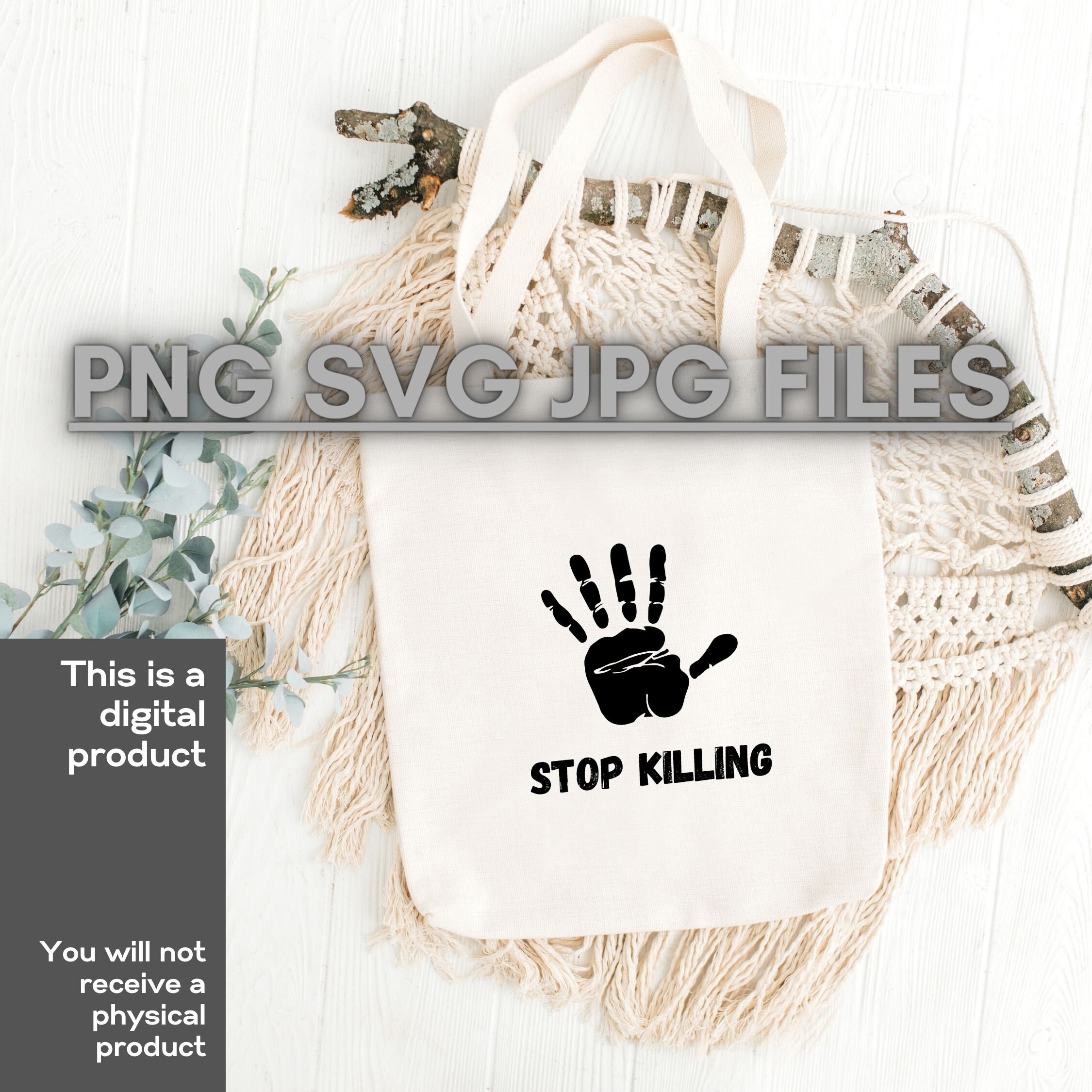 Stop Killing, Inspirational PNG, SVG and JPG - Etsy