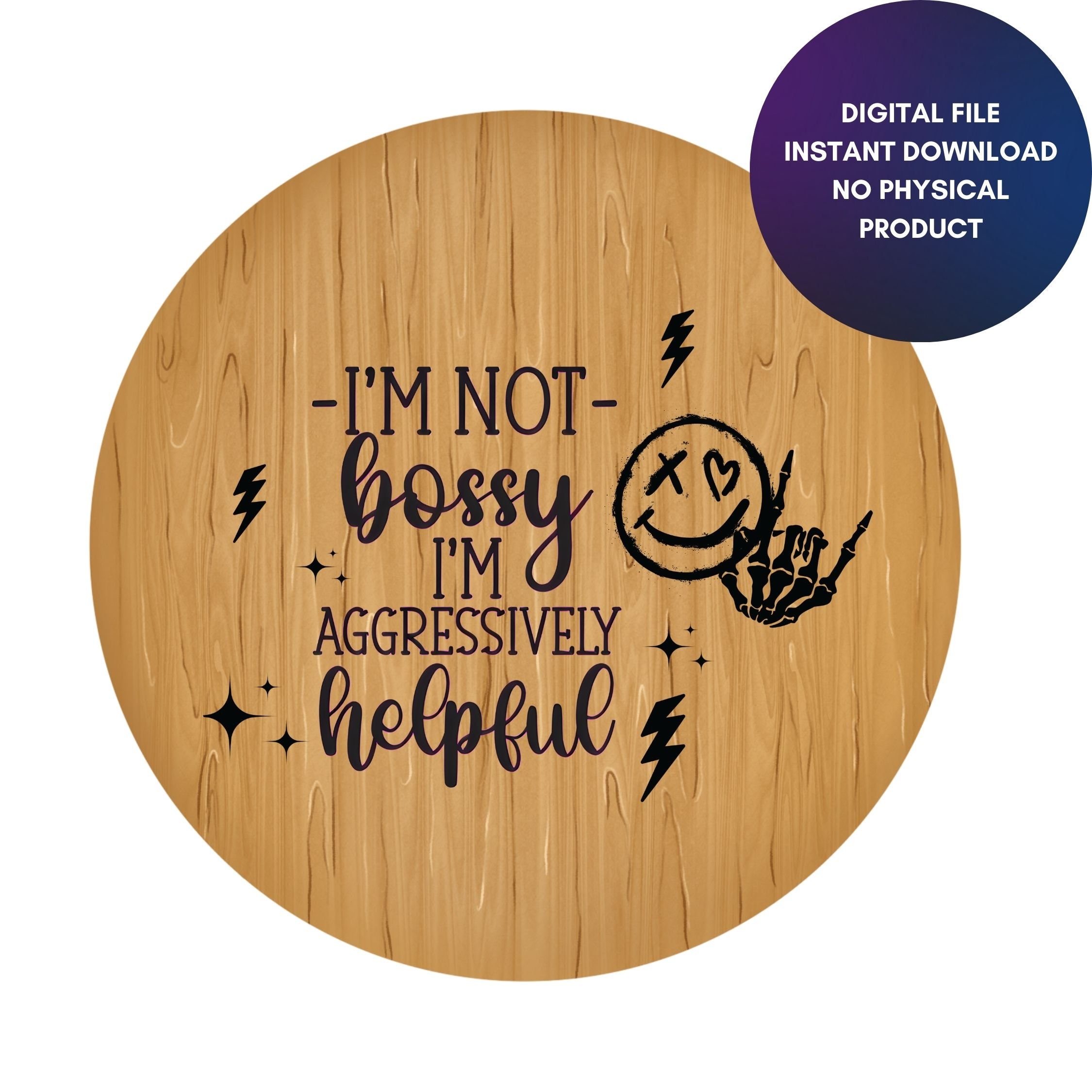 Not Bossy Just Aggressively Helpful SVG PNG, Funny Sarcastic, Adult ...