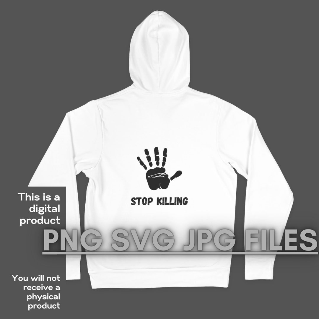 Stop Killing, Inspirational PNG, SVG and JPG - Etsy