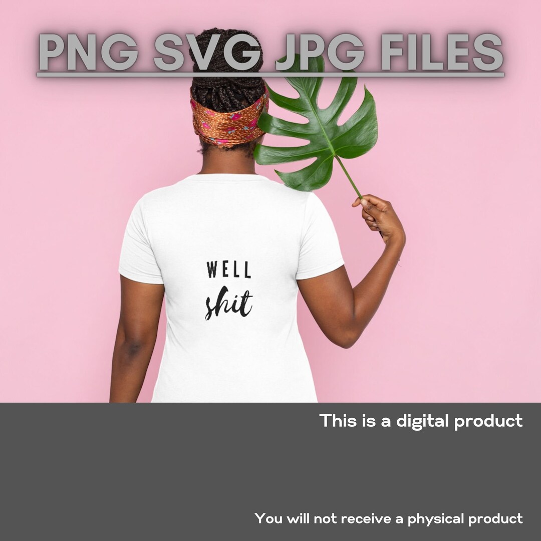 Well Shit, Humorous Saying PNG, SVG, JPG - Etsy