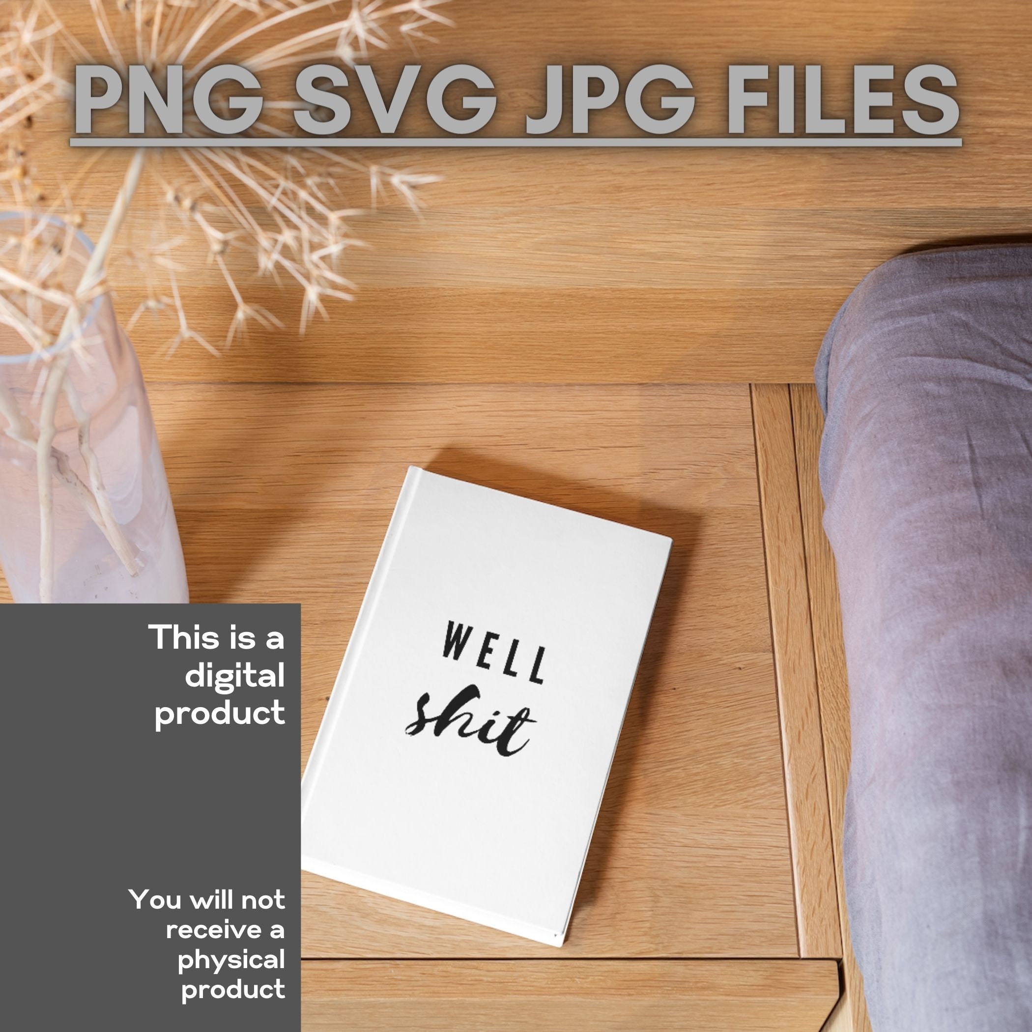 Well Shit, Humorous Saying PNG, SVG, JPG - Etsy