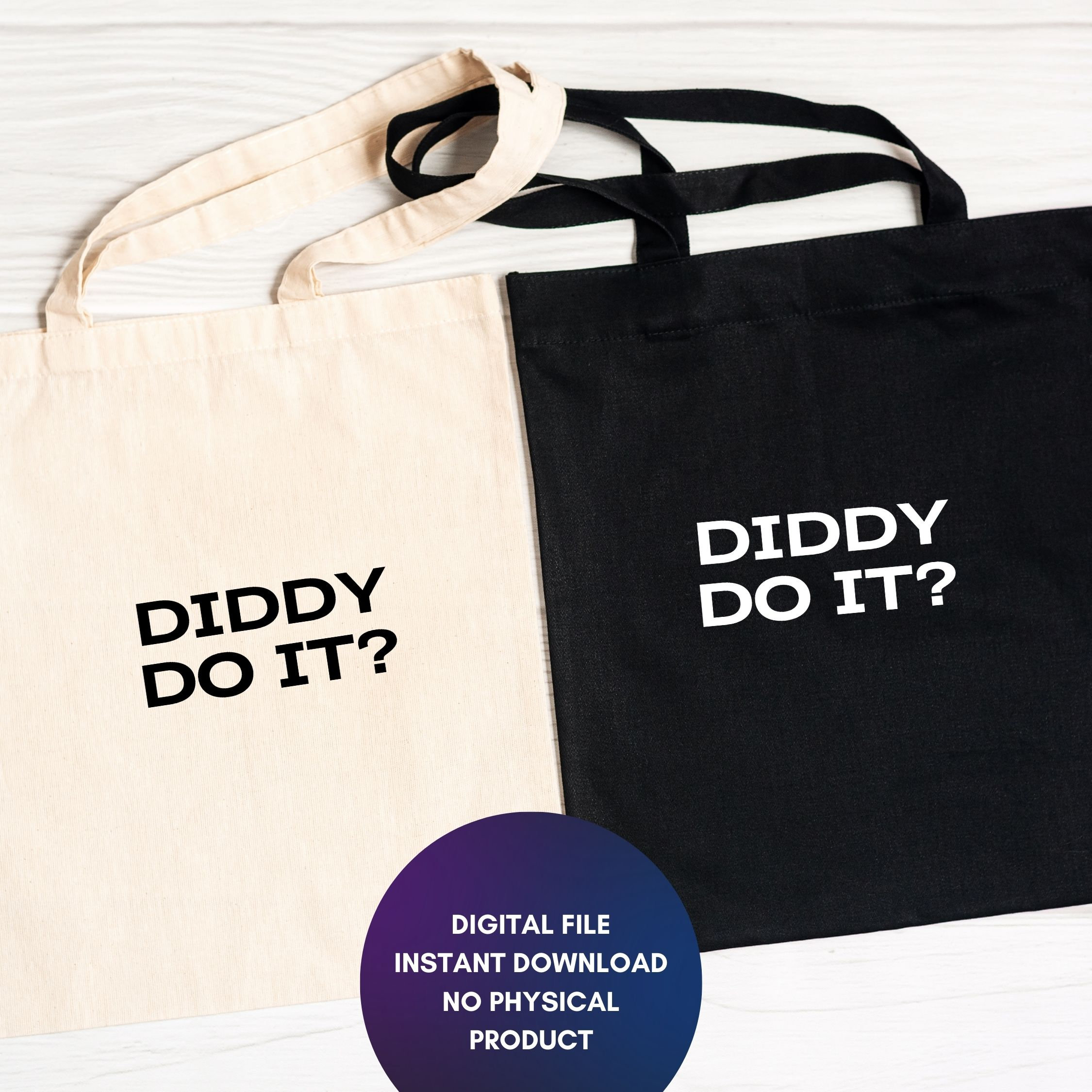Diddy Do It!, Meme , Diddy, Trending Now , Svg, Png, Jpg Black and ...