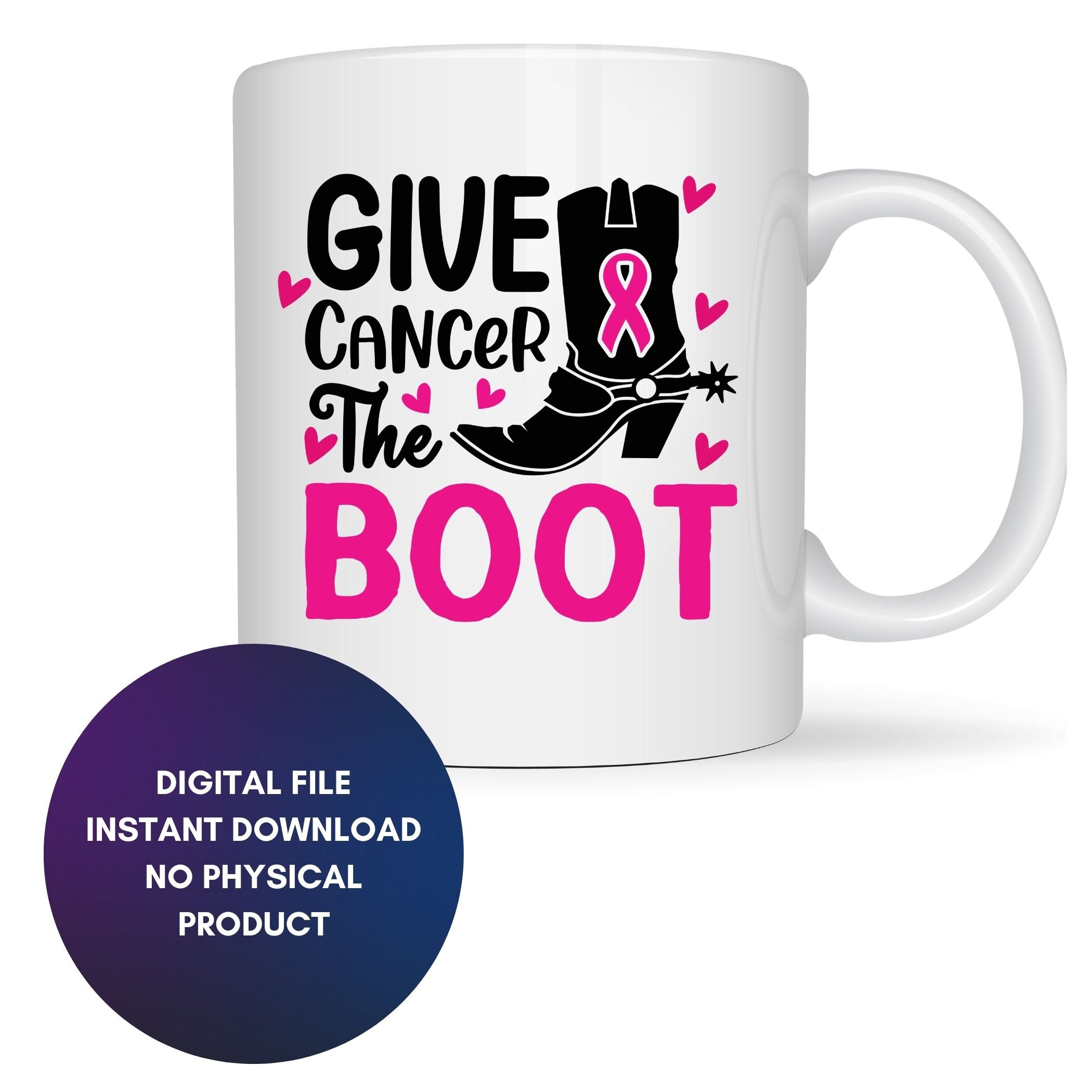 Give Cancer the Boot, Cancer Awareness, Cancer Survivor, Fight Cancer ...