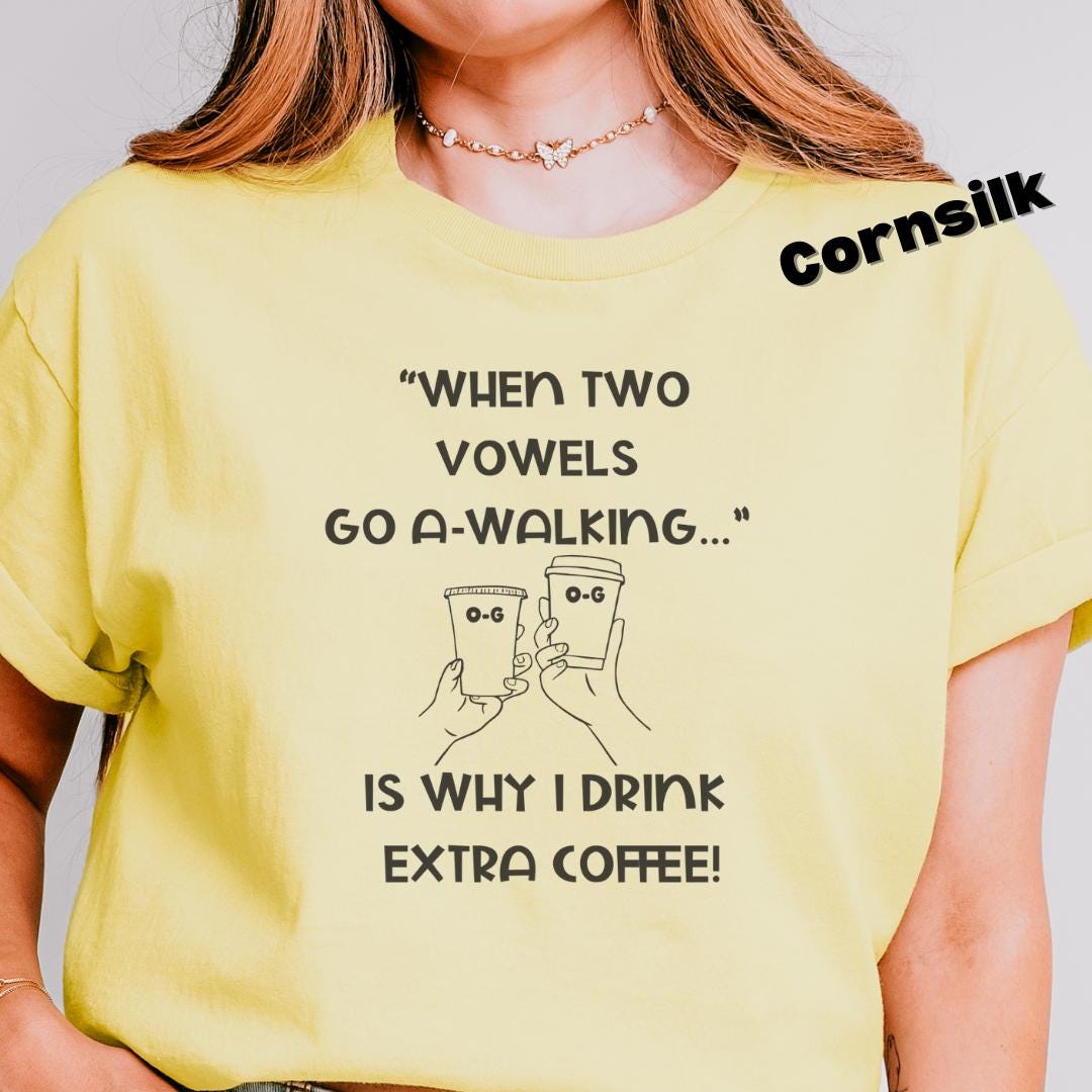 When Two Vowels Go Walking- Funny Phonics Teacher Shirt | OG & SOR ...