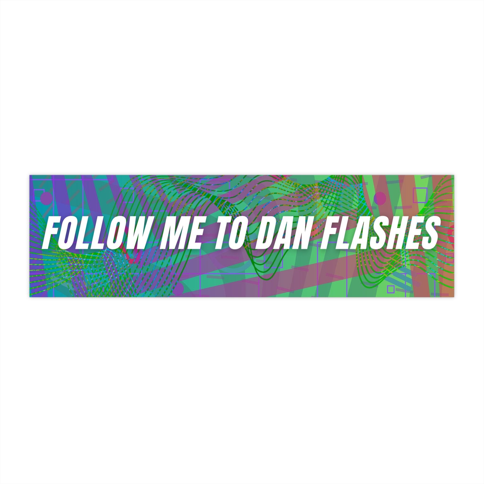 Follow Me to Dan Flashes Bumper Sticker | Funny Vinyl Sticker | Gen Z ...