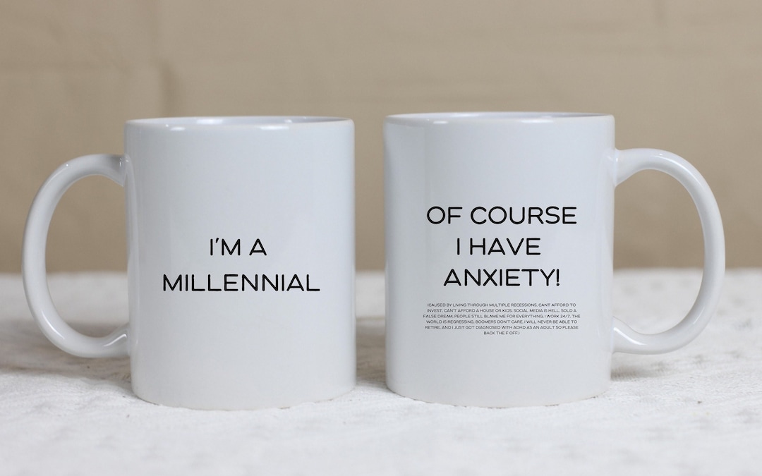 Im a Millennial Mug, Funny Millennial Mug, ADHD Mug, Anxiety Mug, Funny ...