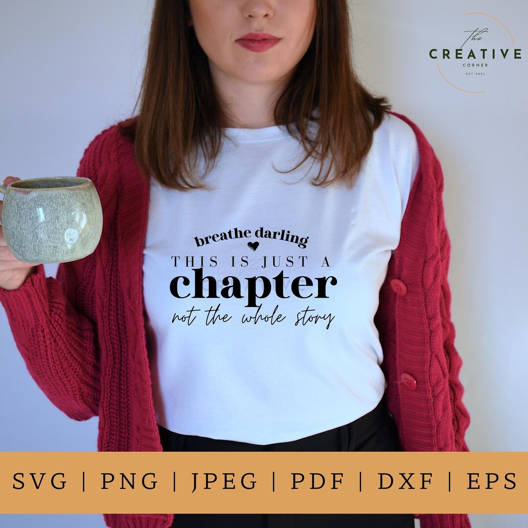 Breathe Darling, This is Just a Chapter Not the Whole Story Svg, Png ...