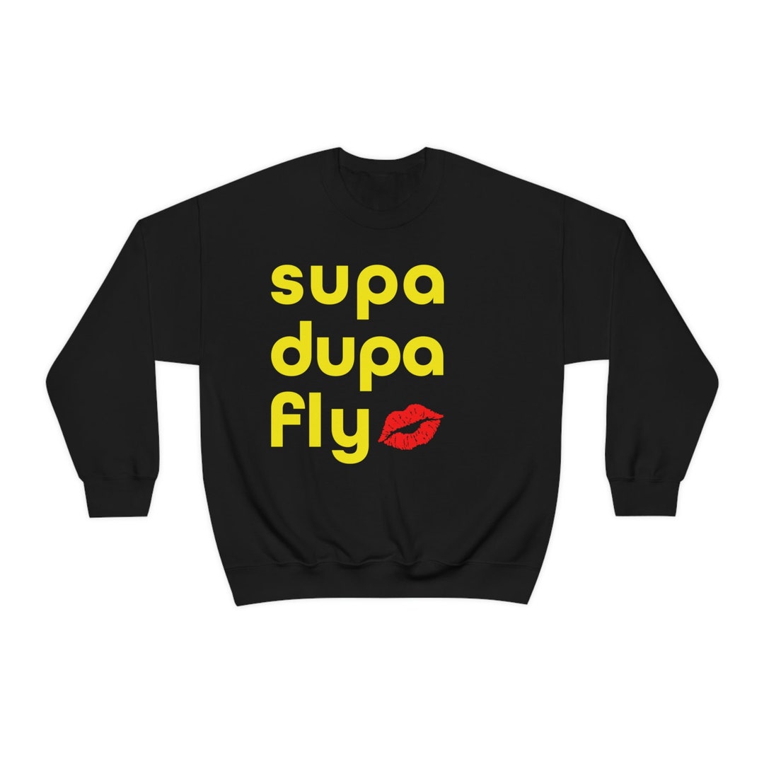 Supa Dupa Fly Crewneck Sweatshirt Unisex Etsy