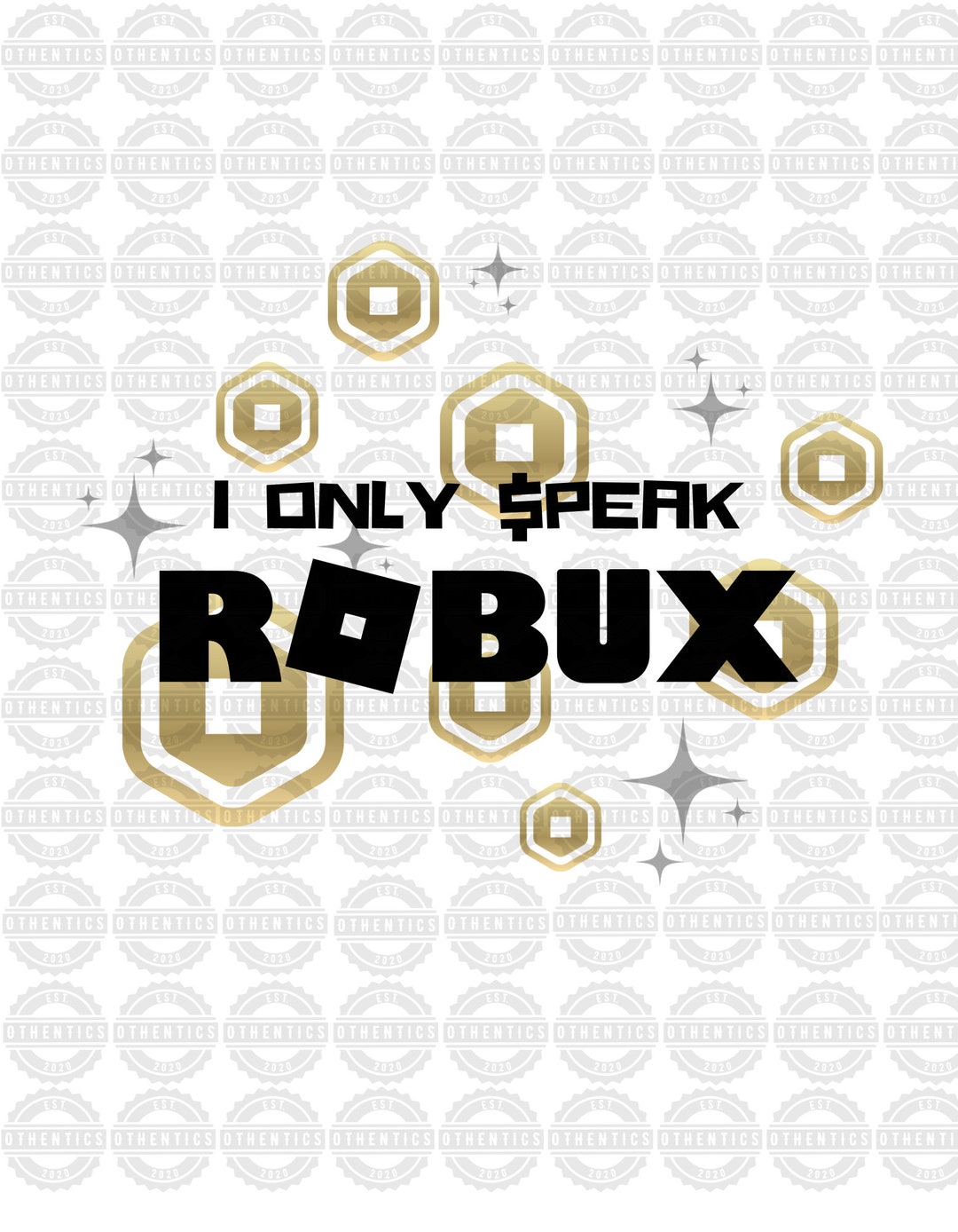 I Only Speak Robux Graphic ~ PNG PDF JPG ~ Cut File ~ Cricut ...