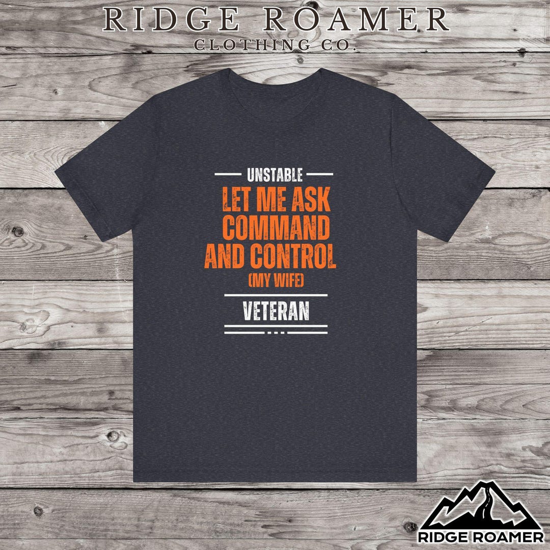 Let Me Ask My Wife Command and Control Funny Veteran T-shirt, Humorous ...