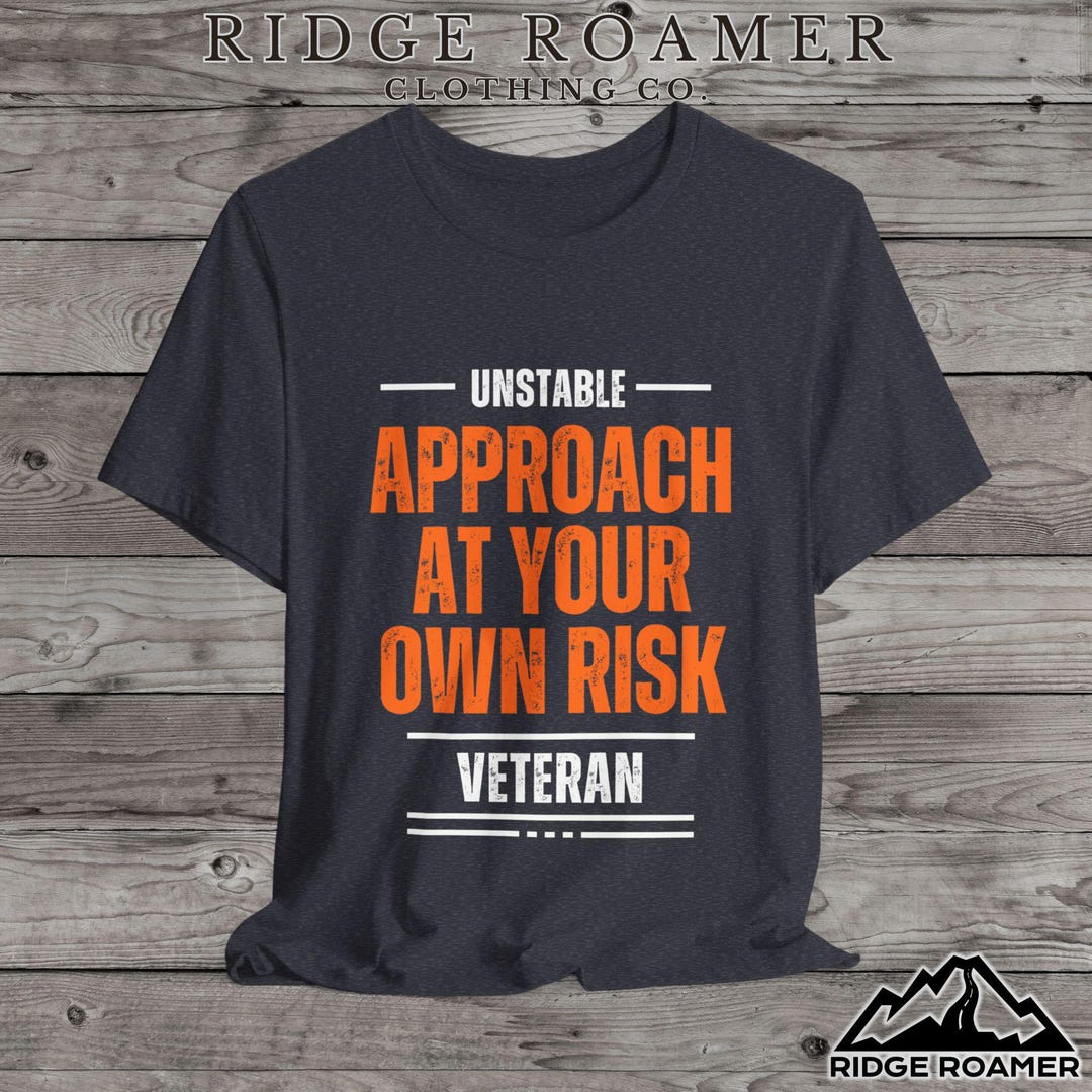 Unstable Veteran T-shirt - Approach at Your Own Risk, Military Humor - Etsy