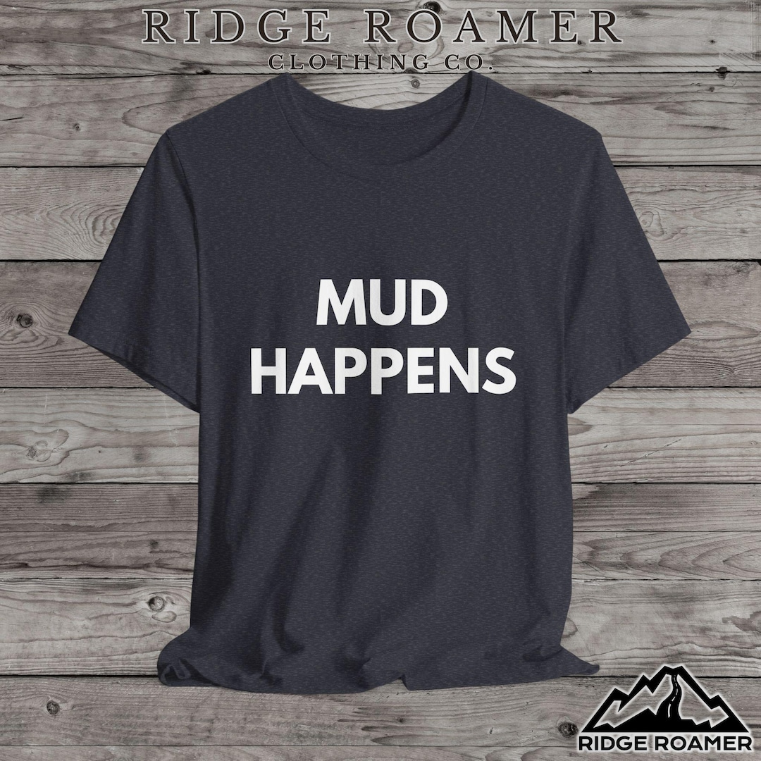 Mud Happens Racing Truck Mudding T-shirt | Off-road Moto Tee - Etsy