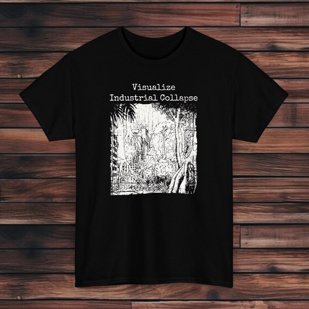 Visualize Industrial Collapse T-shirt | Anarchy T-shirt | Anti ...
