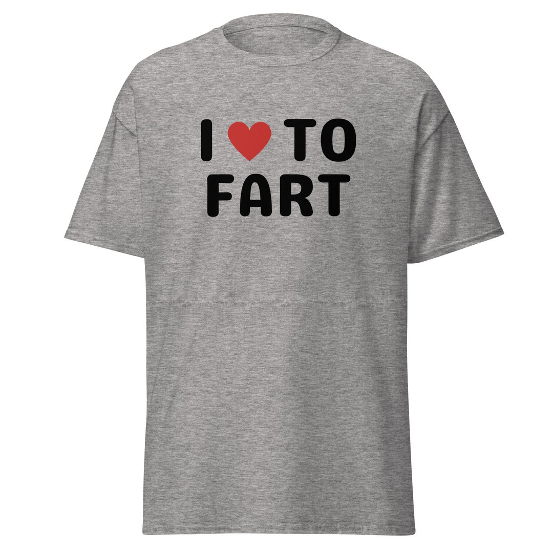 I Love to Fart T-shirt With Heart Farts Tee Shirt - Etsy