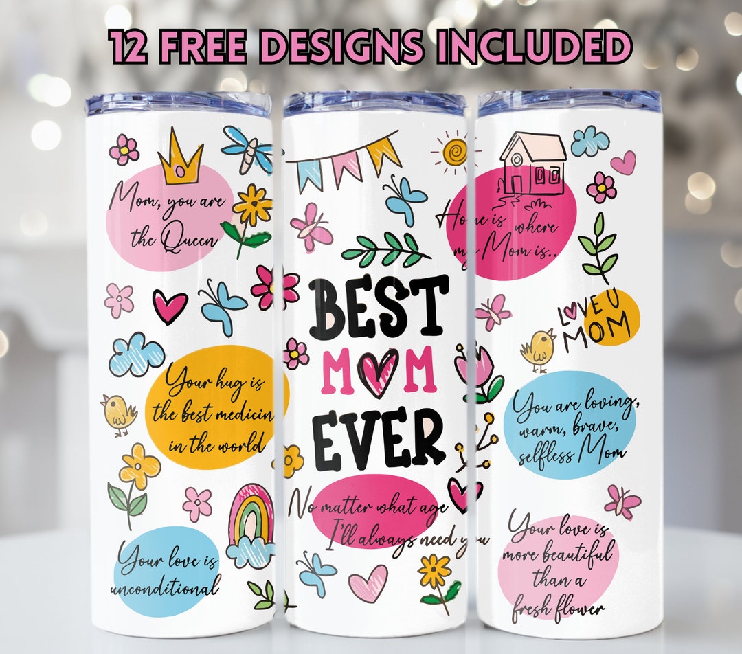 Best Mom Ever Quotes Tumbler Wrap Png, Mom Love Png, Gift for Mama Png ...