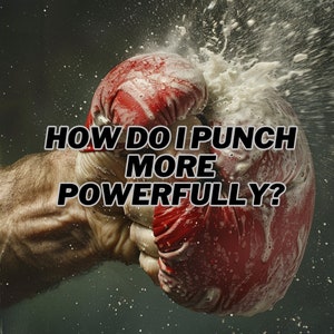 The Ultimate Guide to Throwing Powerful Punches for MMA, Boxing ...