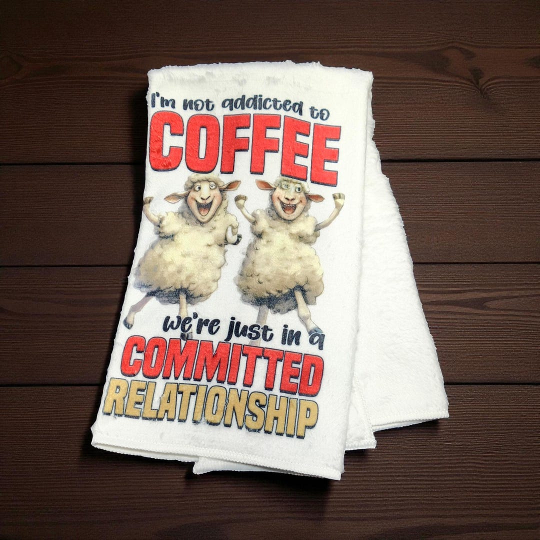 Not Addicted to Coffee Dish Towel - Etsy