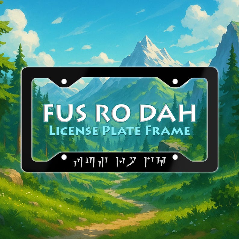 FUS RO DAH License Plate Frame, Unrelenting Force Dragon Shout, Thu’um ...