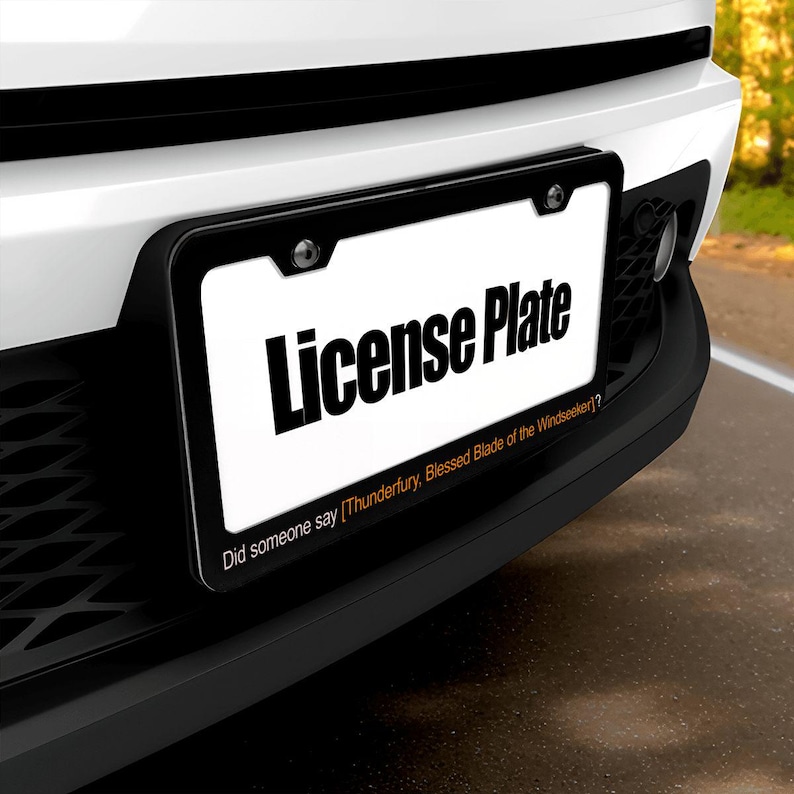 Thunderfury License Plate Frame, Wow License Plate Frame, Did Someone ...