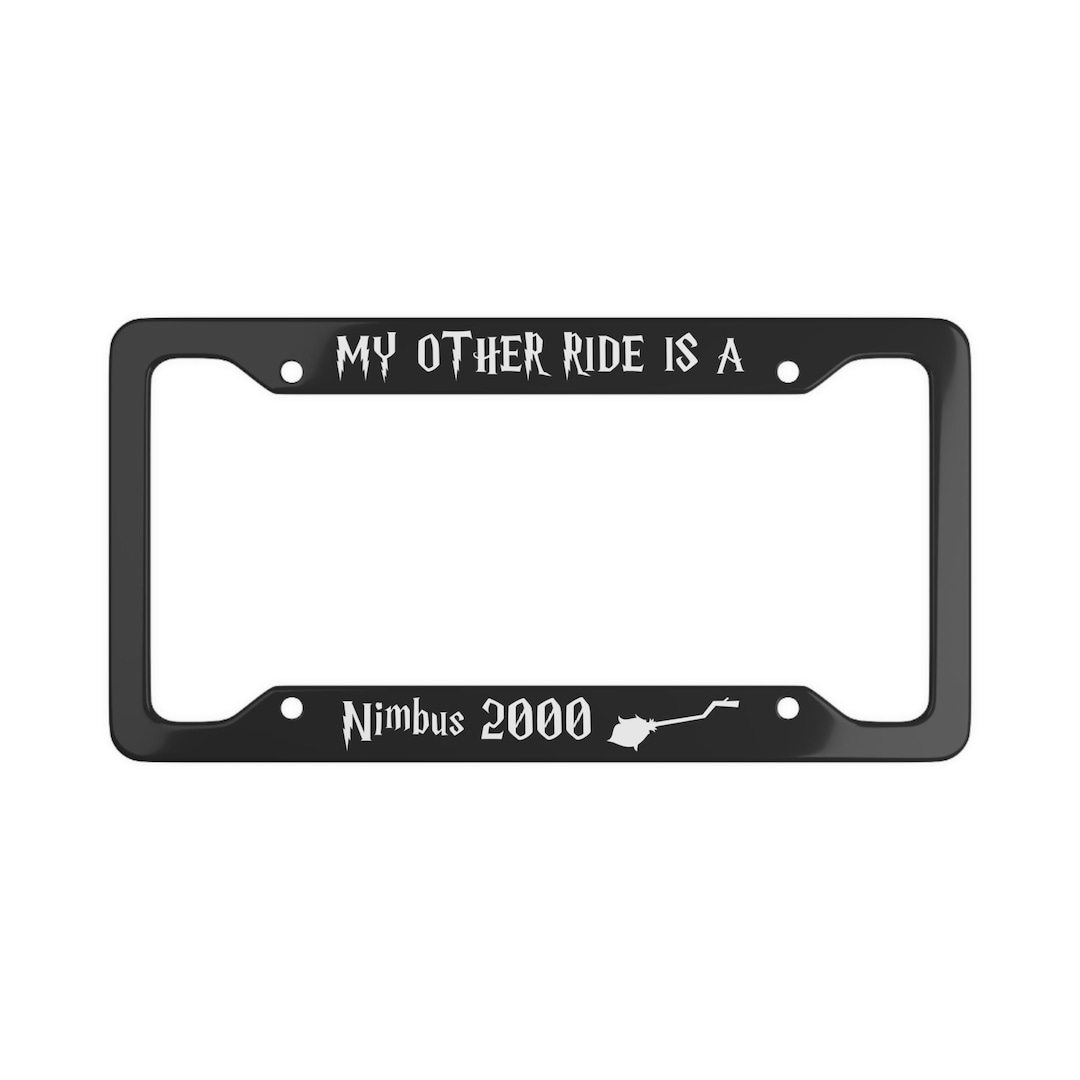 My Other Ride is A Nimbus 2000 License Plate Frame, Nimbus 2000 Number ...