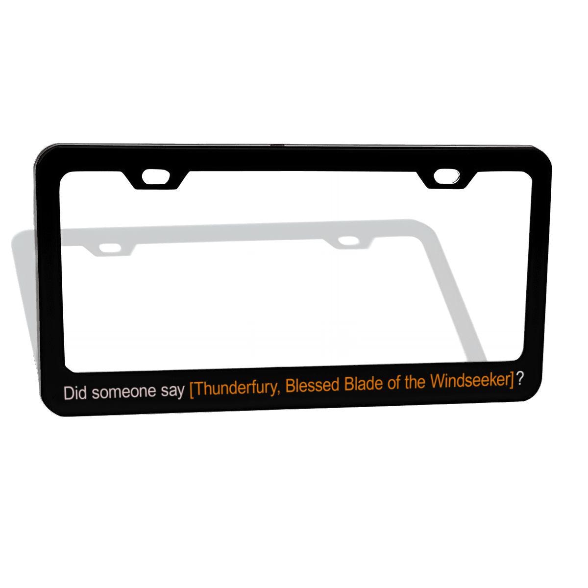 Thunderfury License Plate Frame, Wow License Plate Frame, Did Someone ...