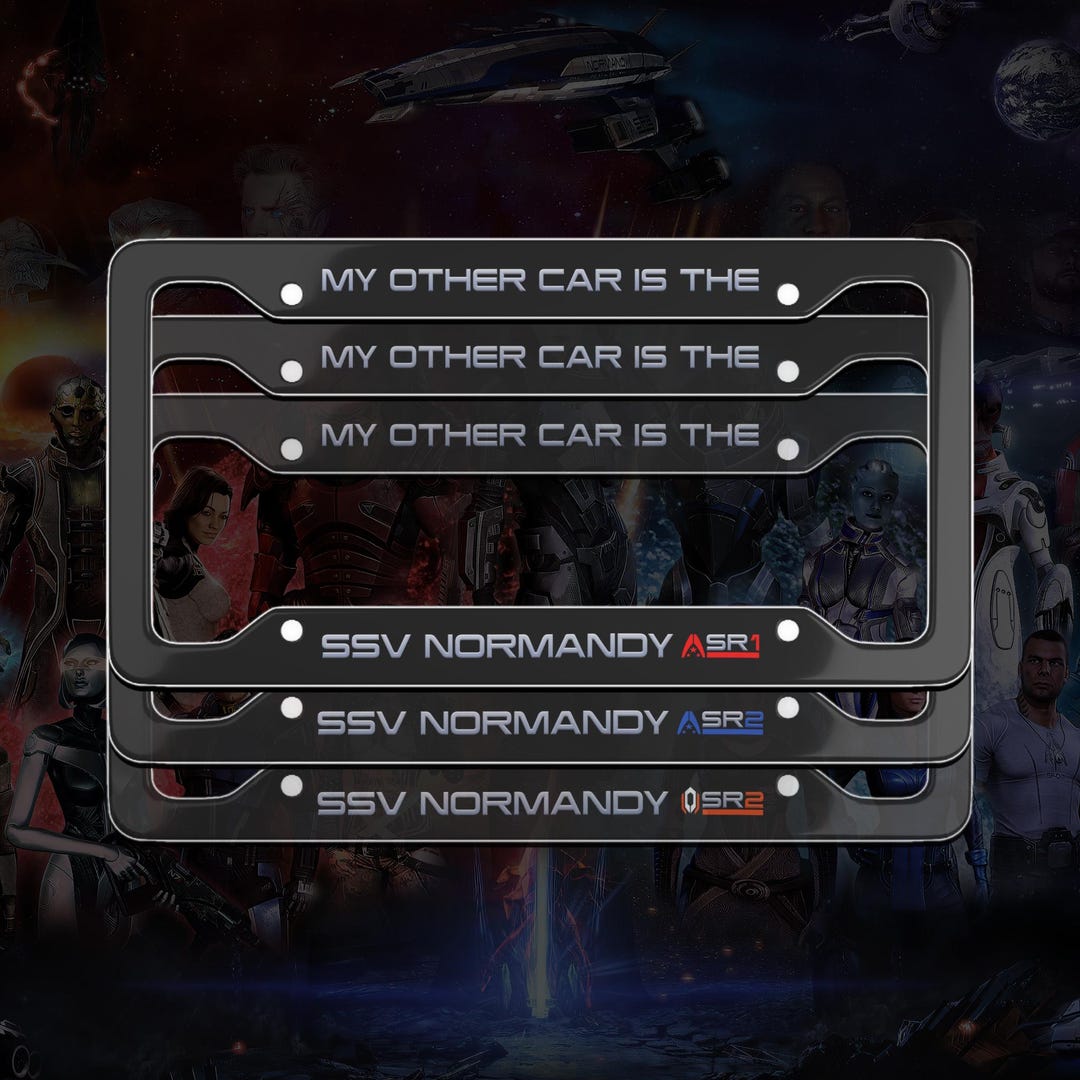 My Other Car is the SSV Normandy License Plate Frame, N7 SR1 SR2 Gamer ...