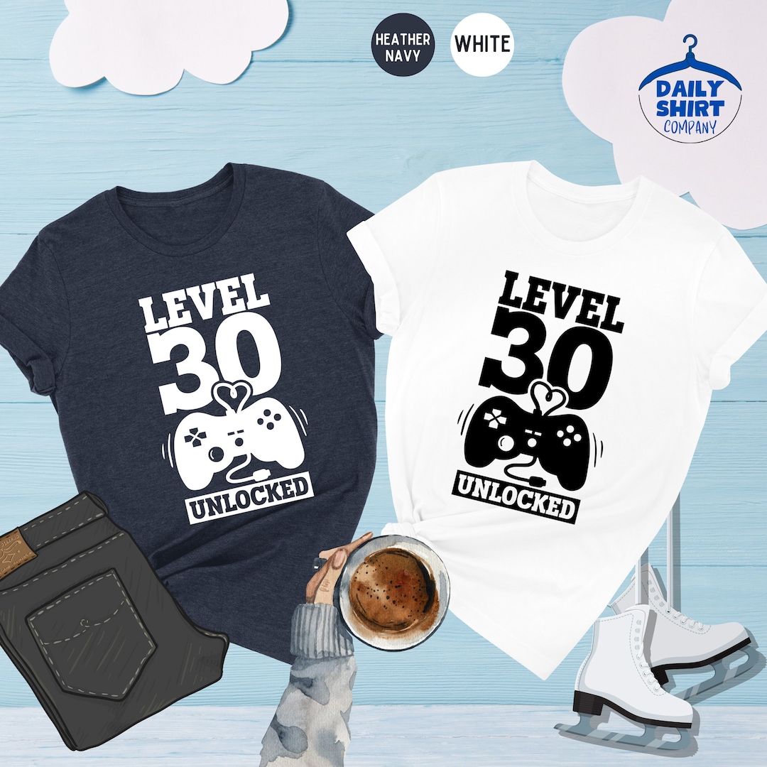 Level 30 Unlocked Shirt 30th Birthday Shirt 30th Birthday - Etsy