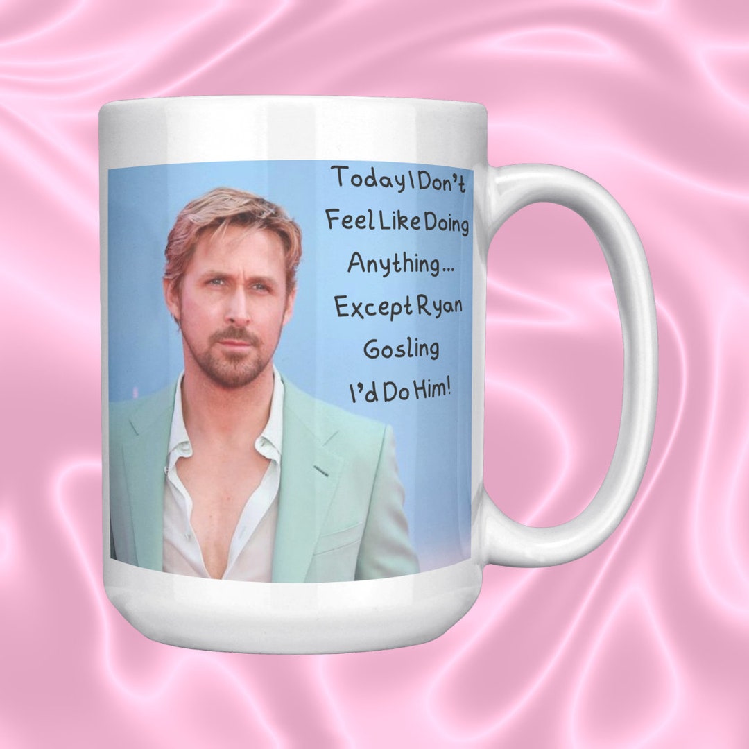 Funny Ryan Gosling Coffee Mug: Humorous Gift - Etsy