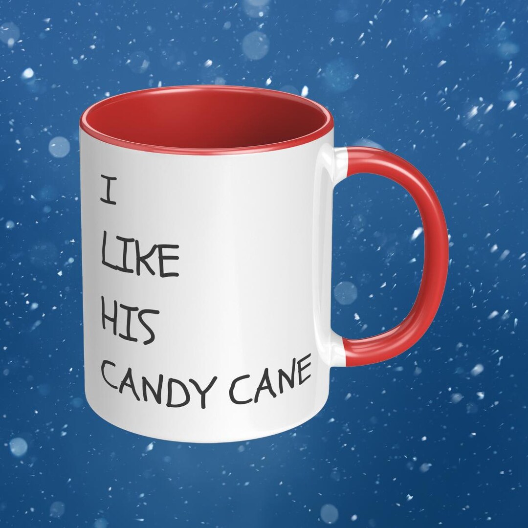 I Like His Candy Cane Coffee Mug, Christmas Mugs, Funny Coffee Mugs ...