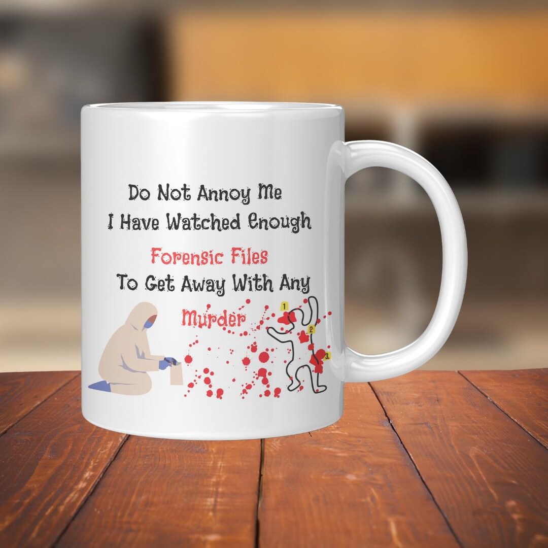 Funny True Crime Mug: Forensic Files Coffee Cup Gift - Etsy