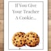 If You Give Your Teacher A Cookie Gift Book Printable, Teacher ...