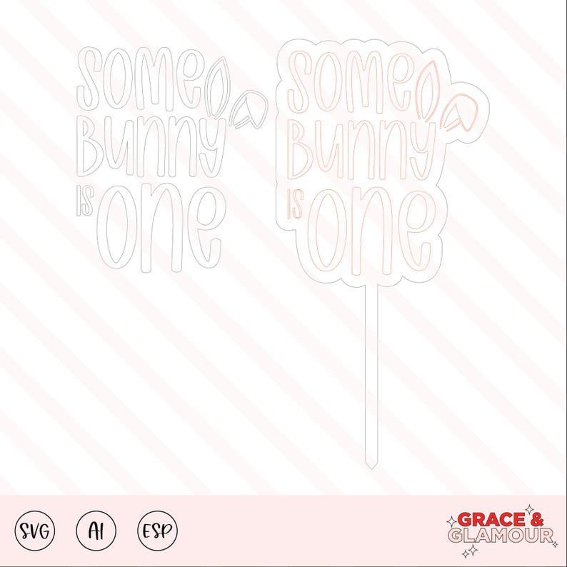 Some Bunny is One SVG | First Birthday Cake Topper Laser Cut File ...